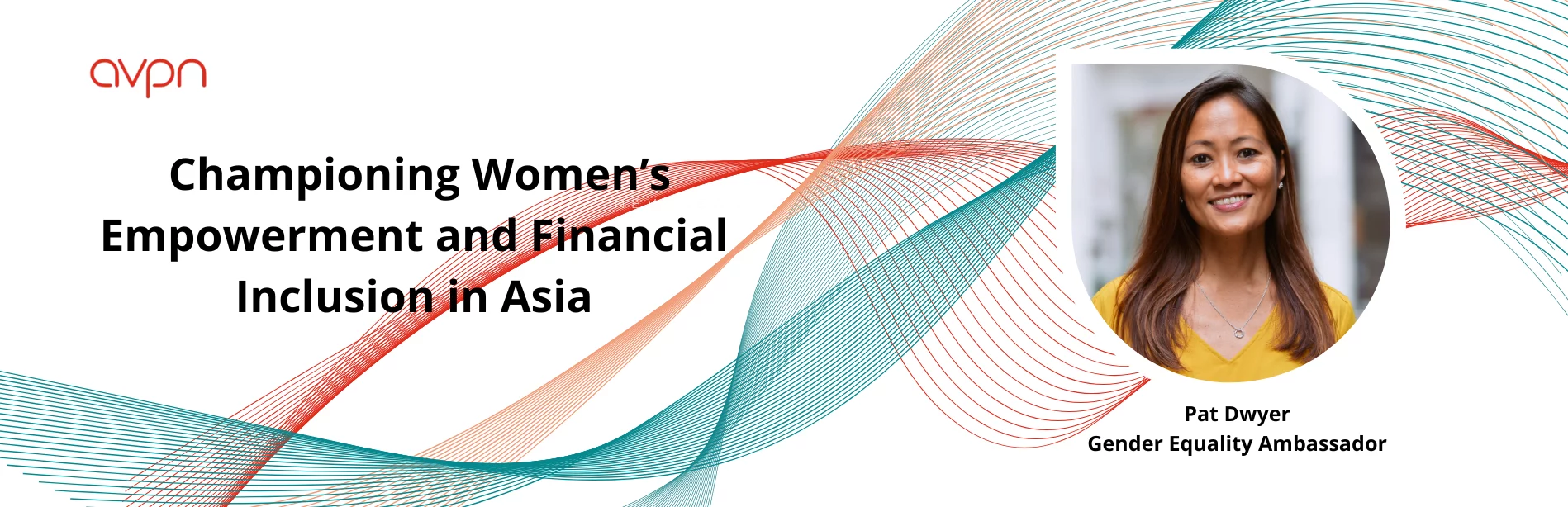 Meet AVPN’s Gender Equality Ambassador Pat Dwyer: Championing Women’s Empowerment and Financial ...